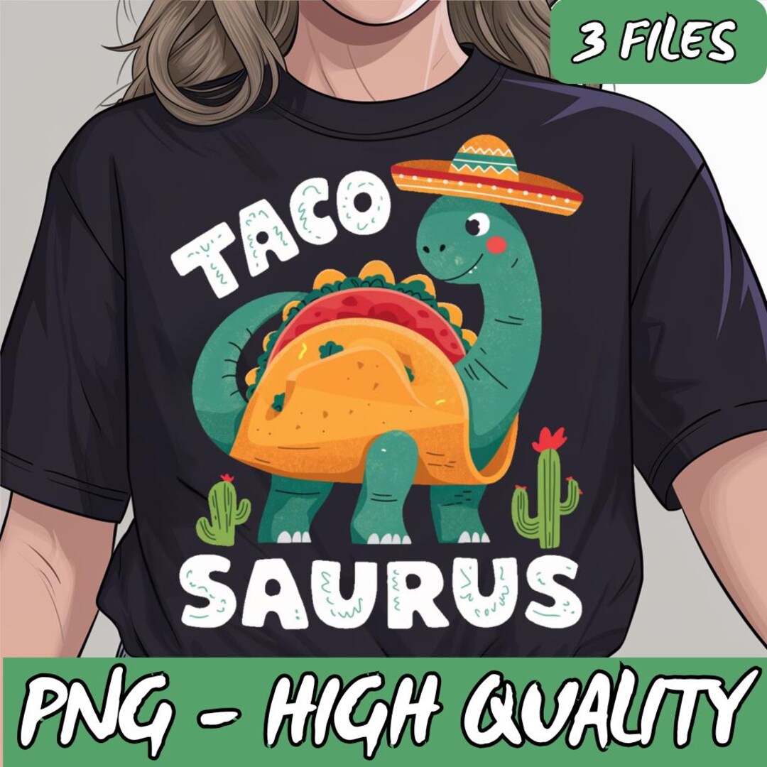 Funny Tacosaurus Taco Dinosaur and Cinco De Mayo Png, Tacosaurus Png ...