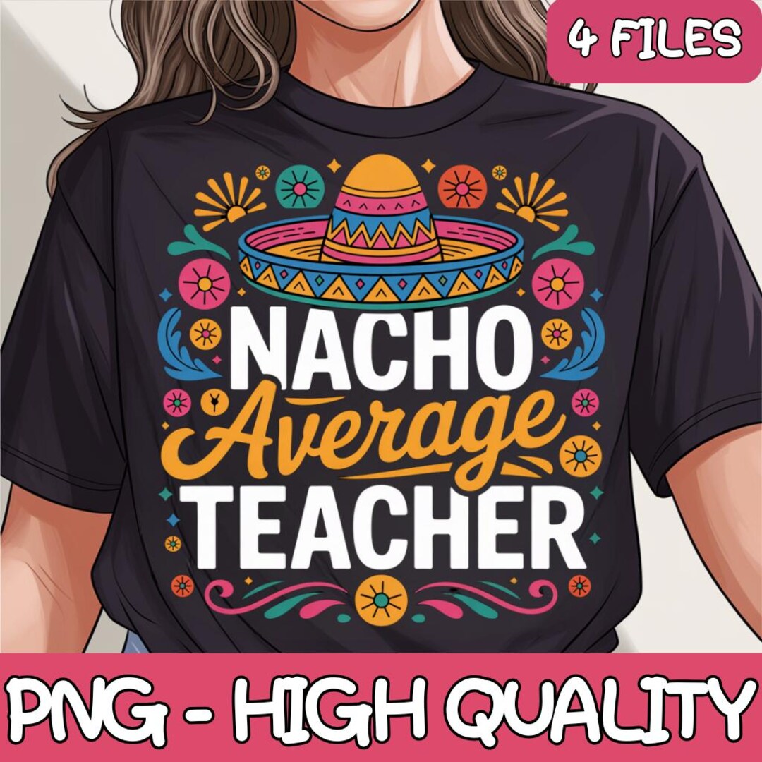Nacho Average Teacher Png, Cinco De Mayo Mexican Matching Family ...