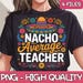Nacho Average Teacher Png, Cinco De Mayo Mexican Matching Family ...