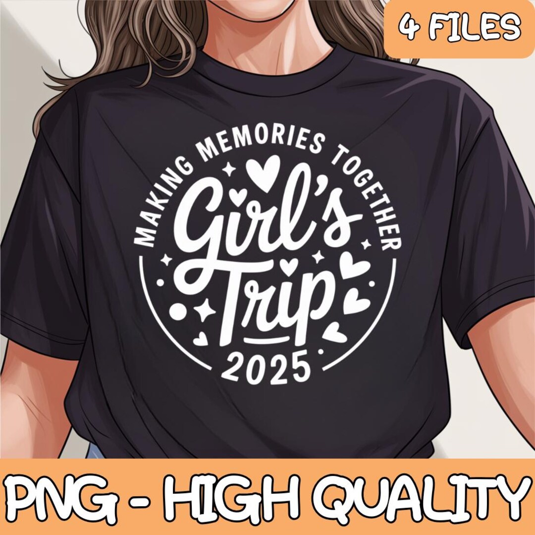 Girls Trip 2025 Cute Girls Weekend 2025 Summer Vacation Png, Girls ...