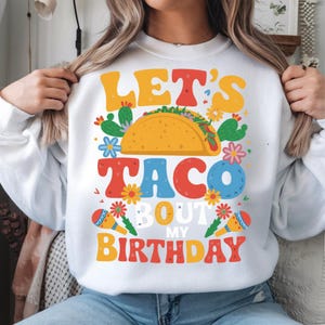 Let's Taco Bout My Birthday Png, Cinco De Mayo, Funny Birthday Party ...