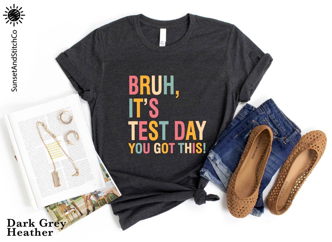 Bruh It's Test Day Shirt, Testing Teacher Shirt, Teacher Team Shirts ...