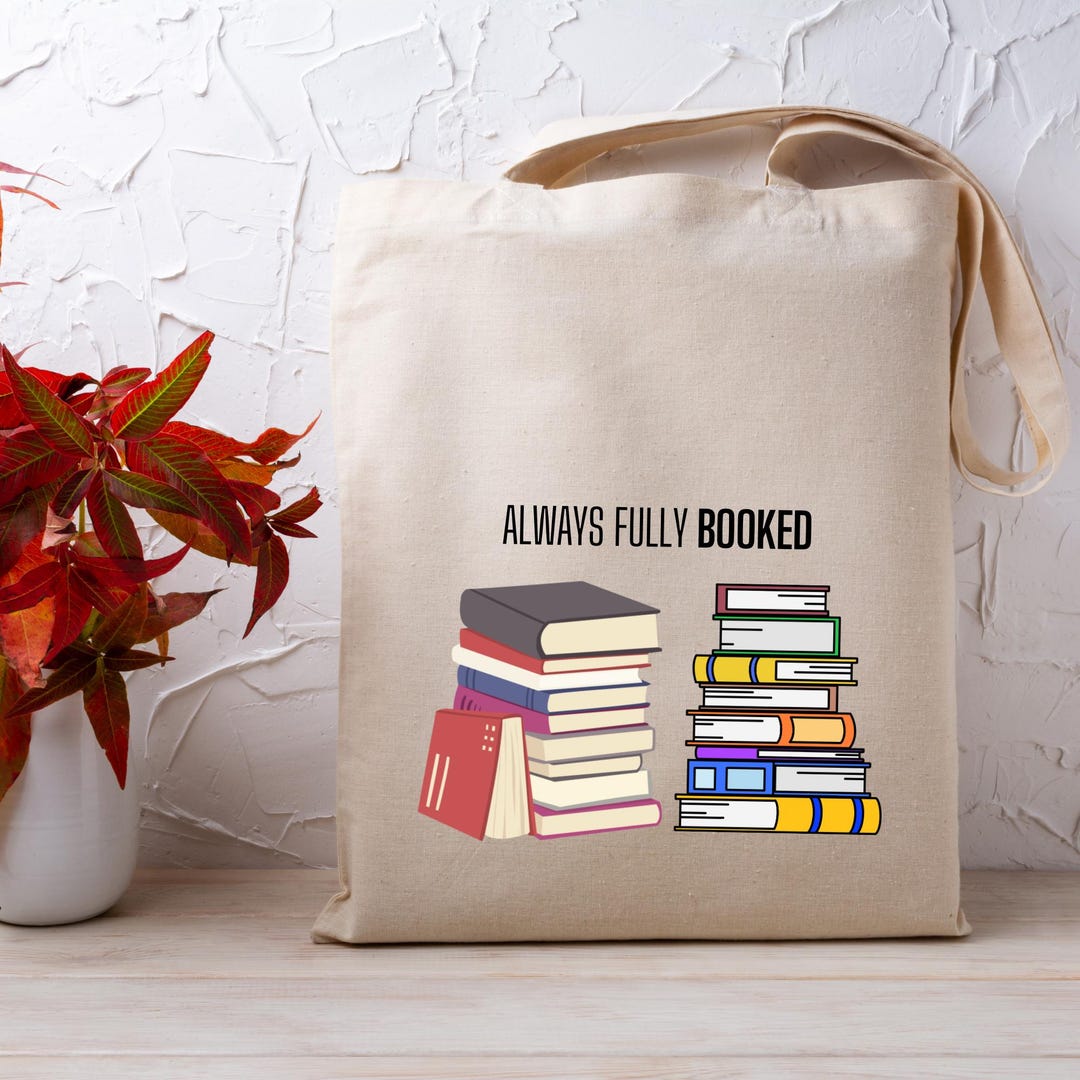 Always Fully Booked Tote Bag – Funny Book Lover Gift – Teacher Reading ...