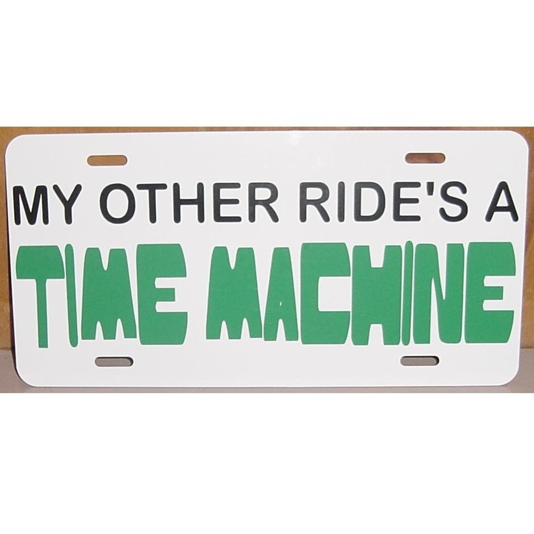 Doctor Who Inspired License Plate My Other Ride's a Time Machine Car ...