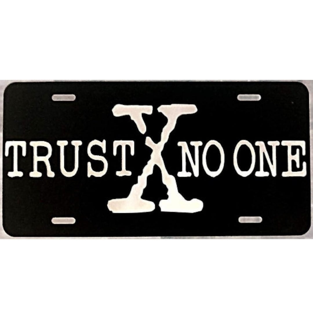 X-files Inspired TRUST NO ONE License Plate Car Tag - Etsy