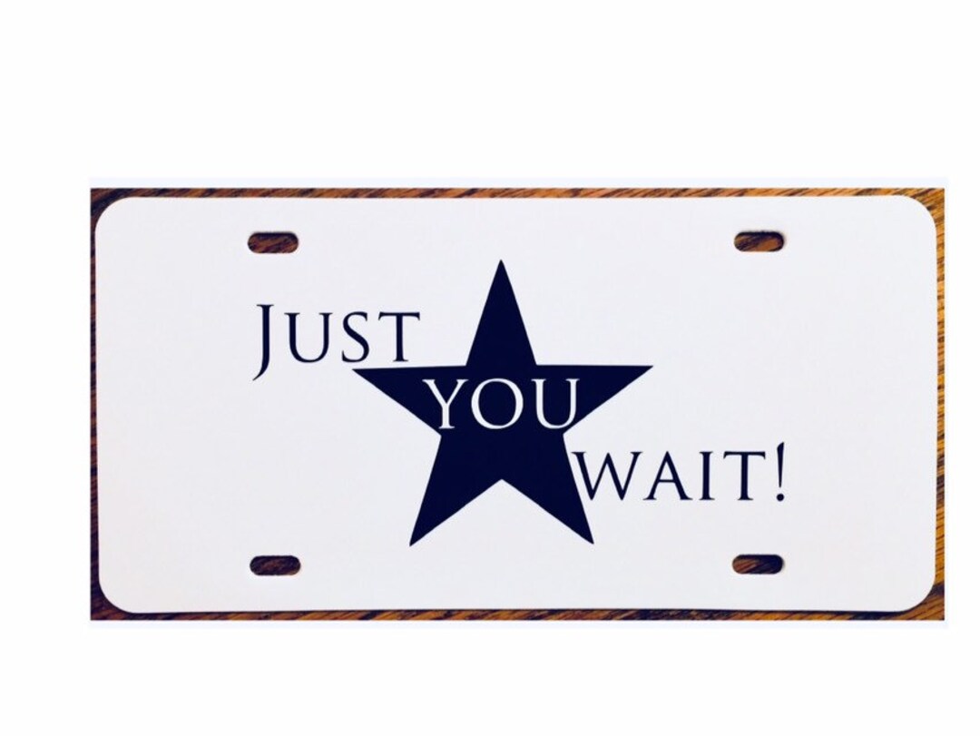 Hamilton Musical License Plate Just You Wait Car Tag Accessory - Etsy