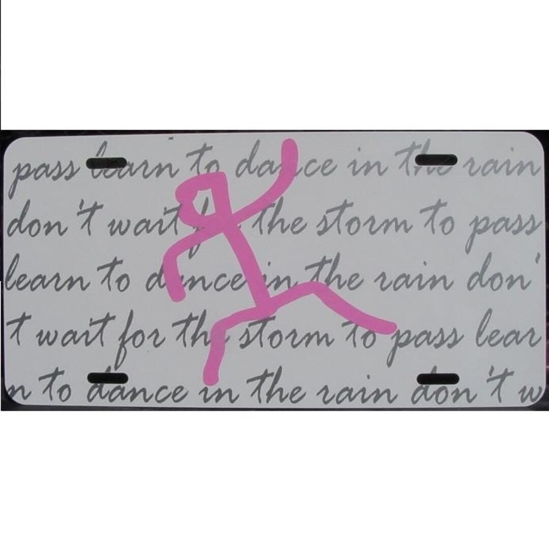 License Plate - Learn to Dance in the Rain Quote - Car Tag - Etsy