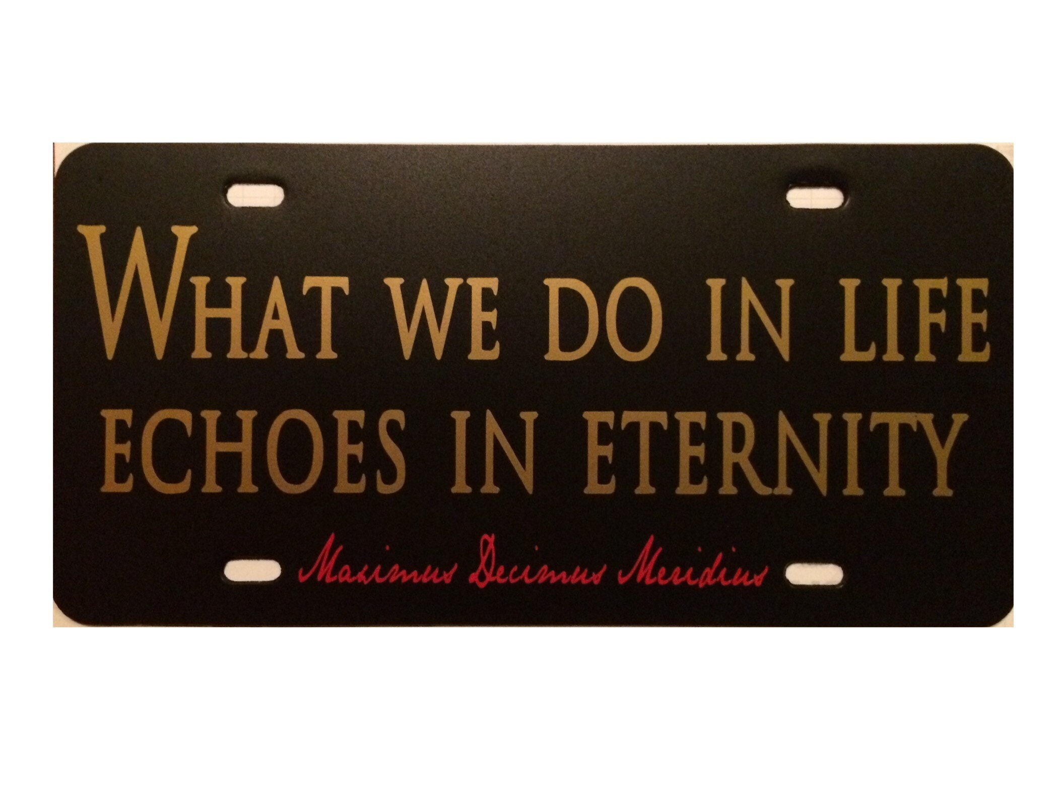 What We Do In Life Echoes In Eternity Quote