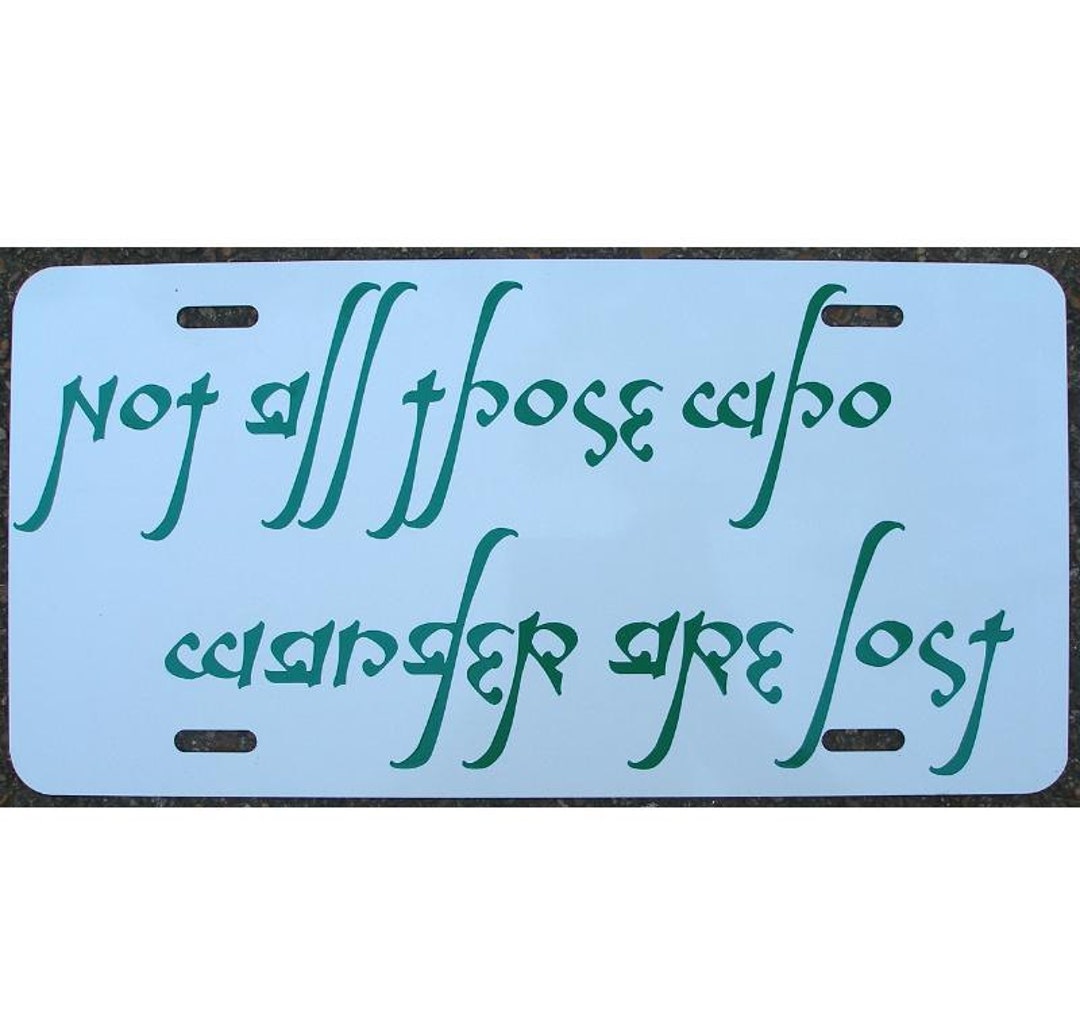 Lord of the Rings Inspired License Plate Not All Those Who - Etsy
