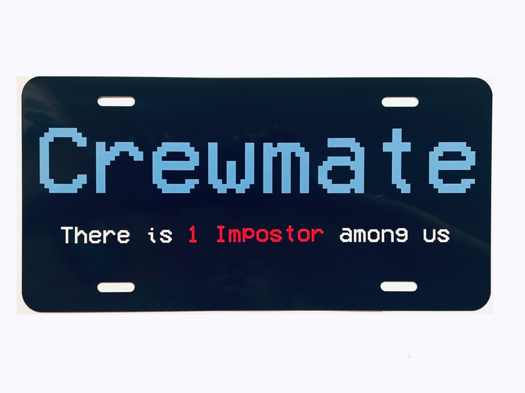 Among Us Vanity License Plate Crewmate Impostor Car Tag Accessory - Etsy