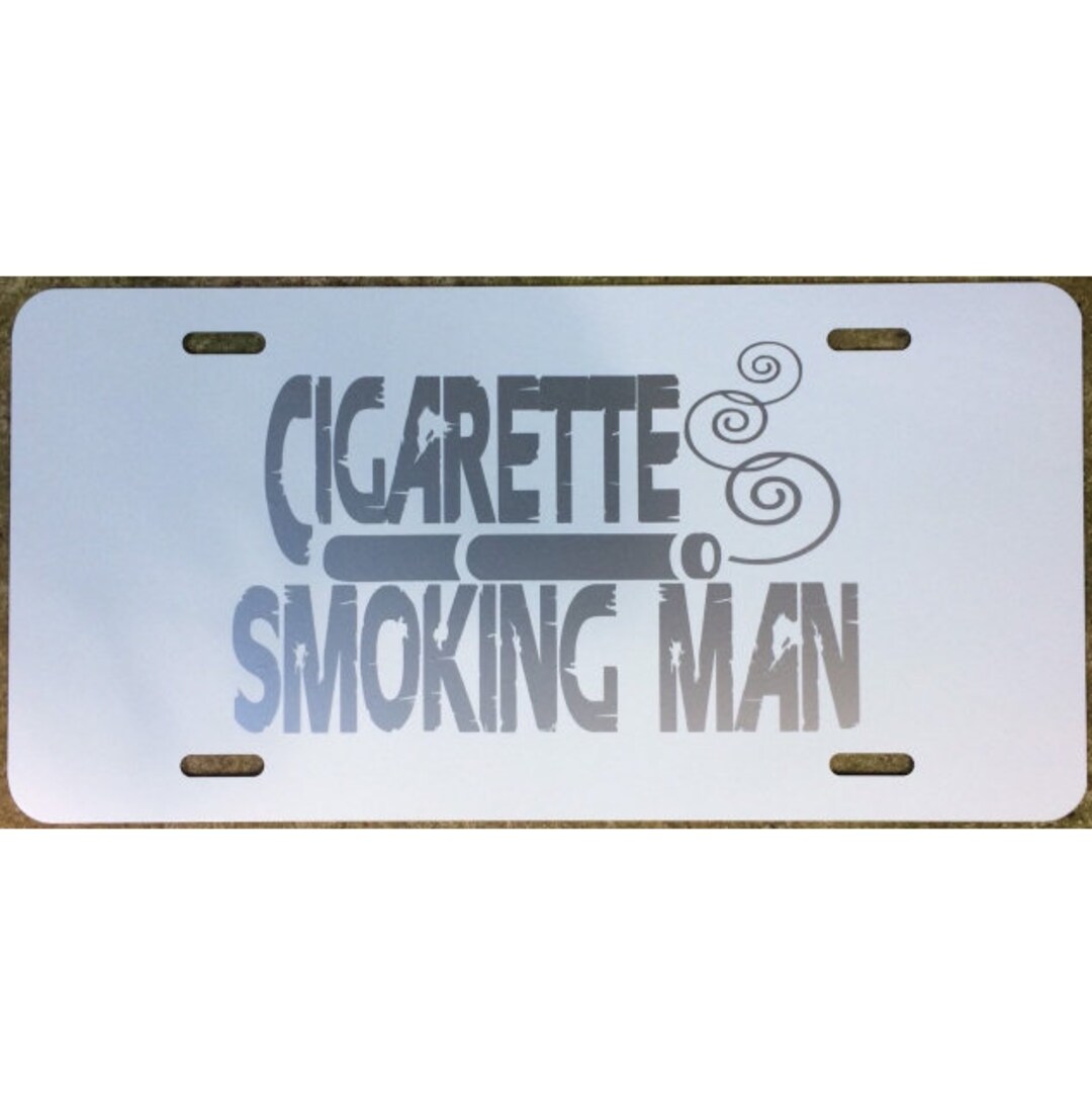 X-files Inspired Cigarette Smoking Man License Plate Car Tag - Etsy