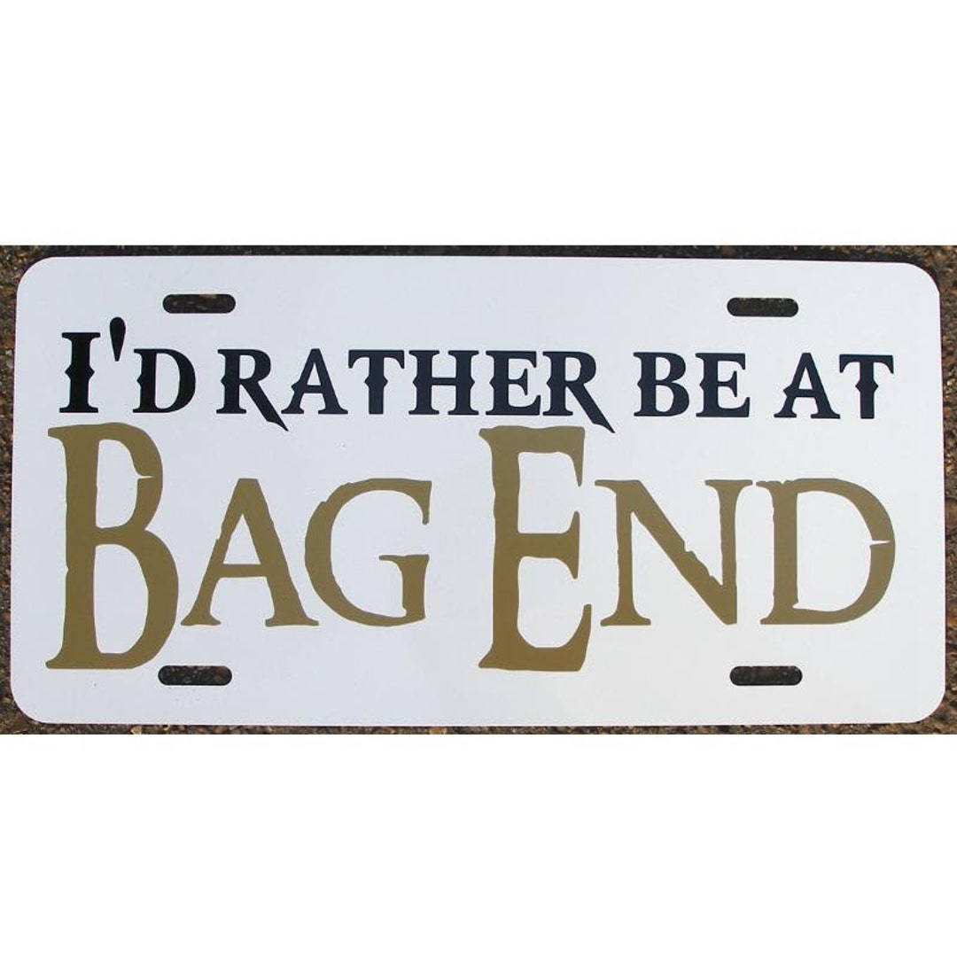 Lord of the Rings Hobbit Inspired License Plate Rather Be at Bag End ...