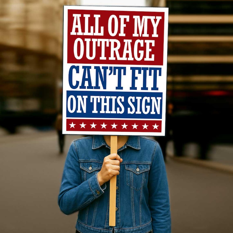 All of My Outrage Protest Sign Printable, Political Poster (7 Sizes ...
