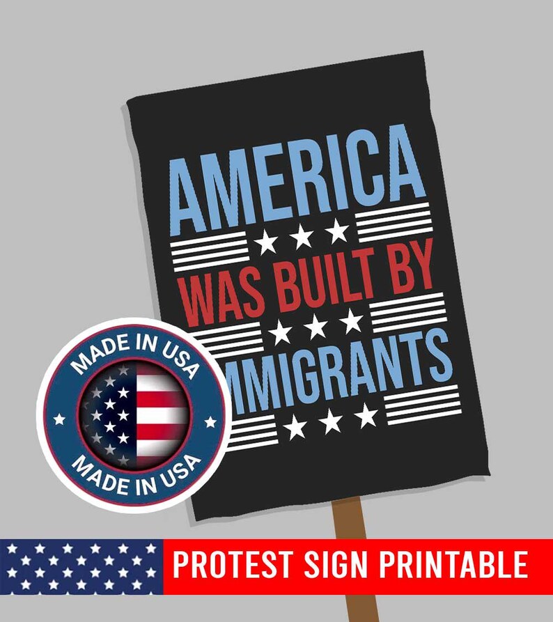 Immigrant Rights Protest Sign: America Was Built by Immigrants Poster ...