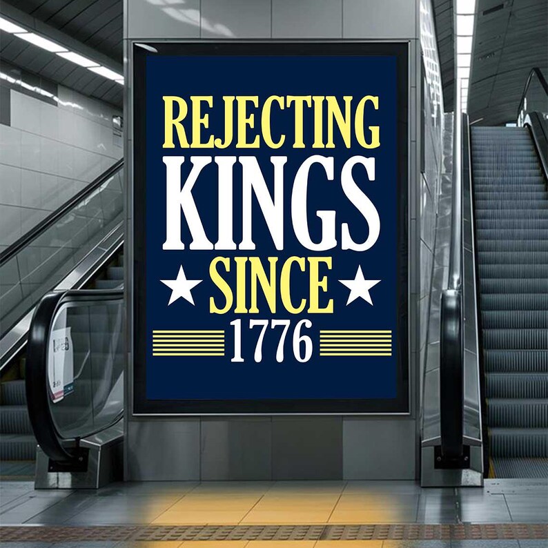 Rejecting Kings Since 1776 Protest Sign: Patriotic Printable Poster ...