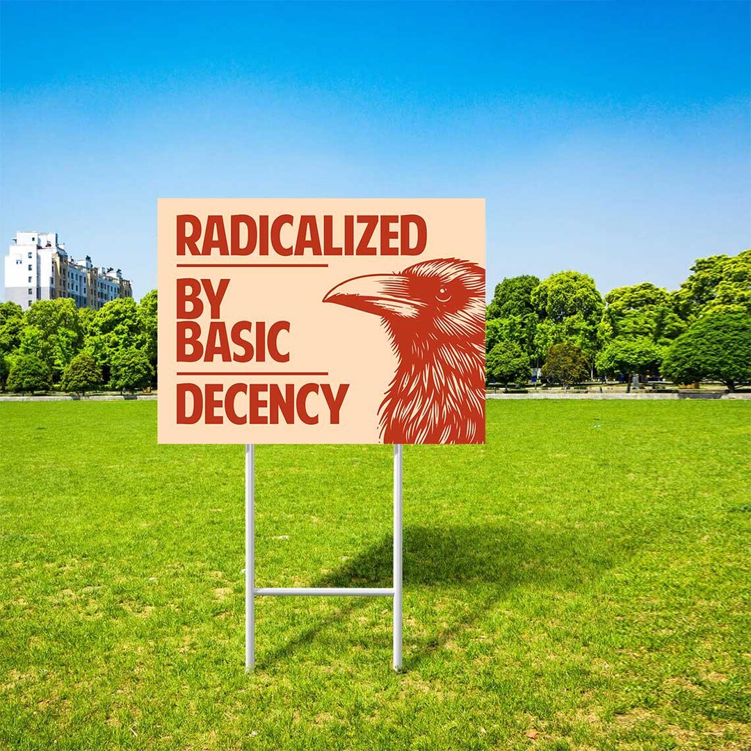 Radicalized by Basic Decency Yard Sign Printable (digital Download , 2 ...
