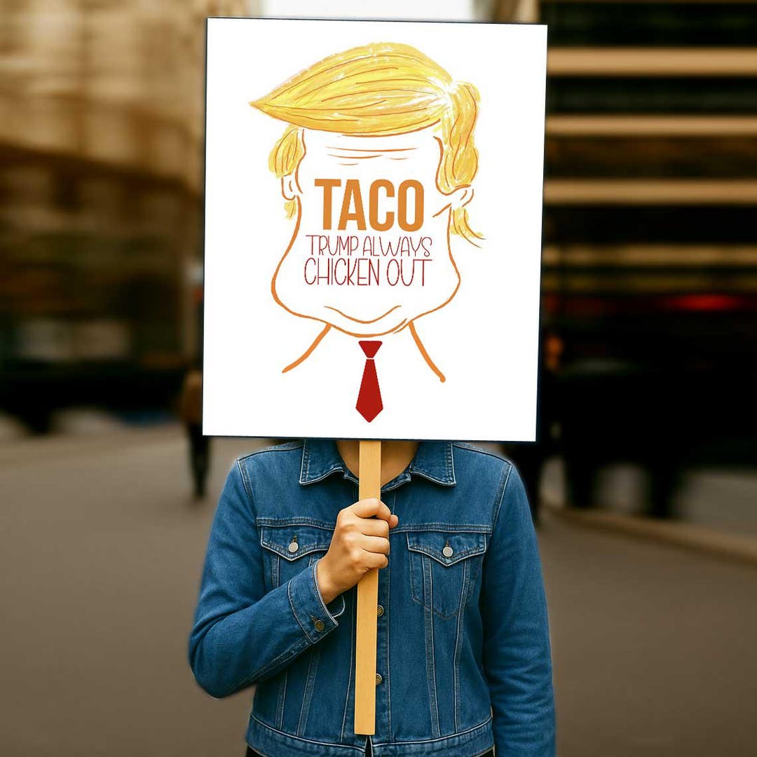 Resist Protest Sign Printable: Taco Trump Always Chicken Out Poster ...