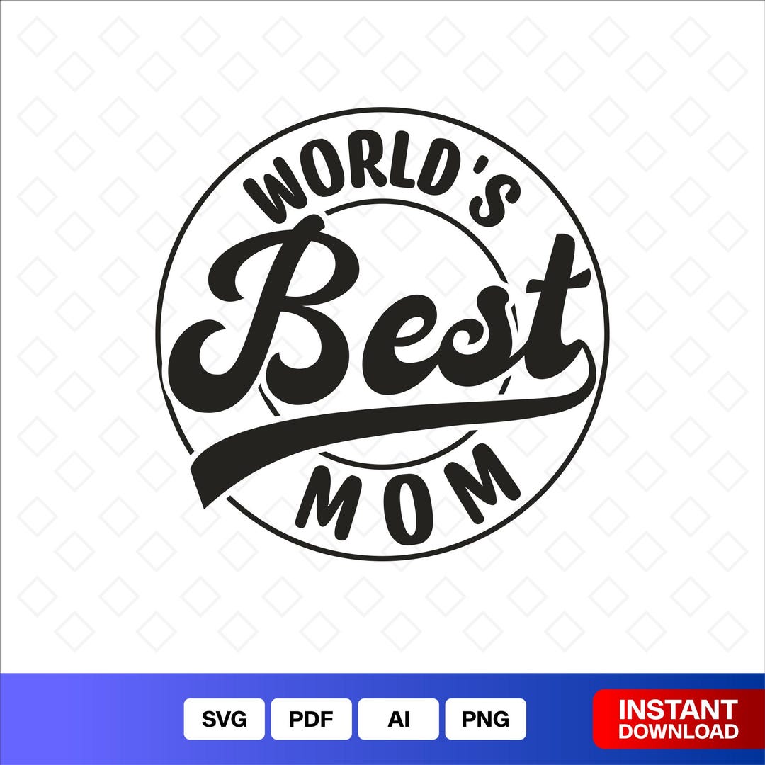 World's Best Mom Svg, Mom Svg, Mothers Day Svg, Cut File, Mom Gift ...