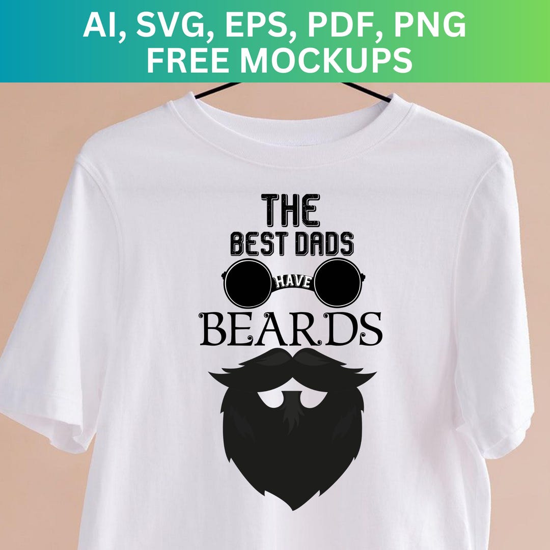 The Best Dads Have Beards SVG, Fathers Day Svg, Beard Svg, Dad Svg ...