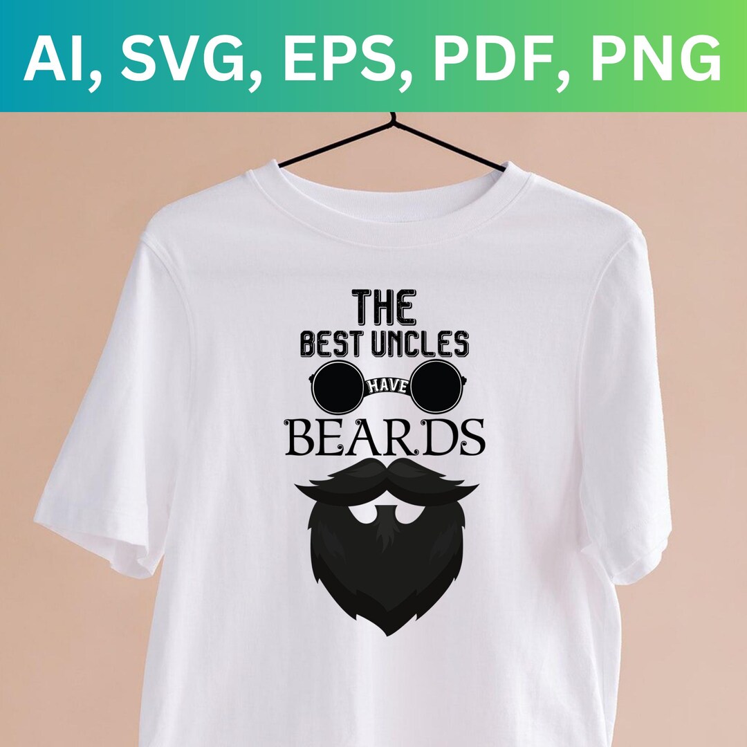 Best Uncles Have Beards SVG PNG | Funny Uncle Gift | Father's Day Shirt ...
