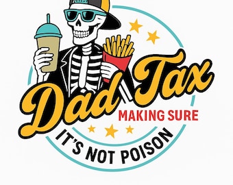 Funny Dad Tax Shirt SVG PNG – Cool Father's Day Skeleton Graphic Tee ...