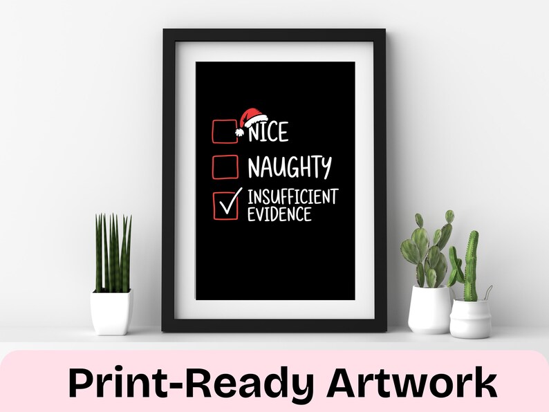 Nice Naughty Insufficient Evidence PNG, Funny Christmas Shirt Design ...