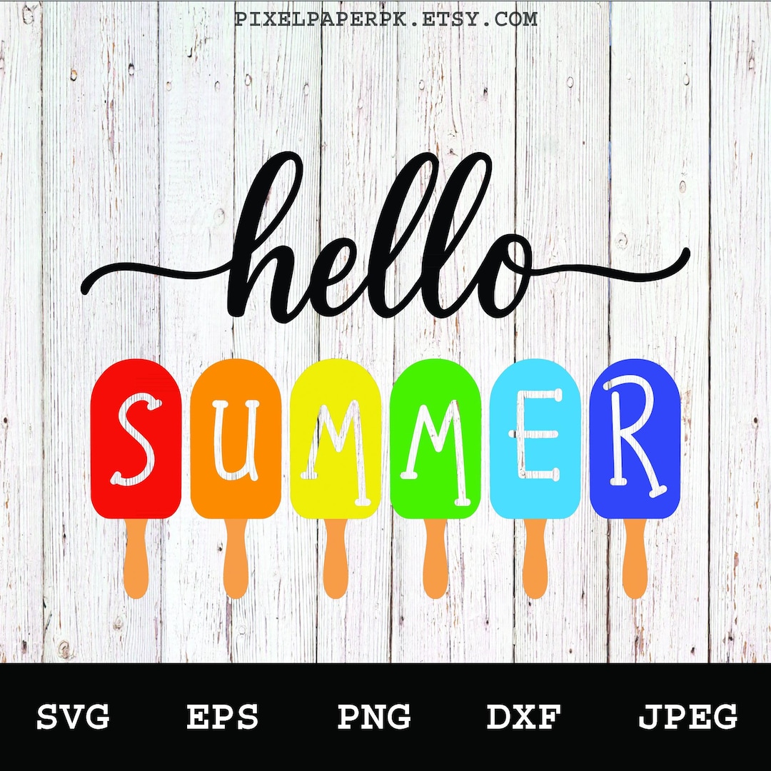 Hello Summer Popsicle Svg, Eps, Png, Dxf, Jpeg Digital Download ...