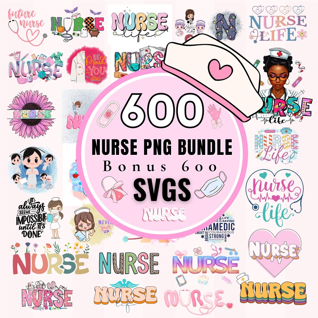 Nurse PNG Bundle With Bonus 600 SVGS, Medical Career Svg, Nursing ...