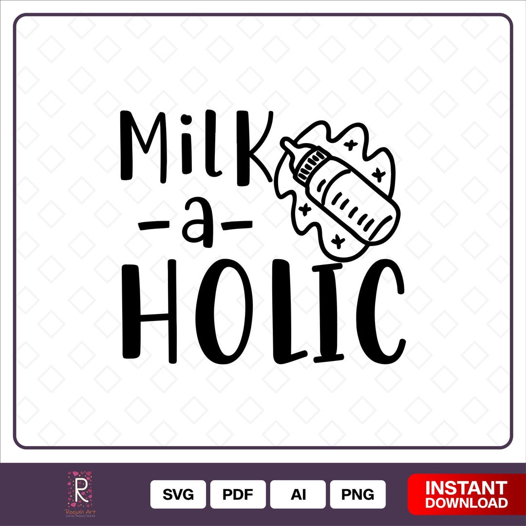 Milk A Holic Baby Quote Svg, Baby Svg, Mom Svg, Mom Life Svg, Maternity ...