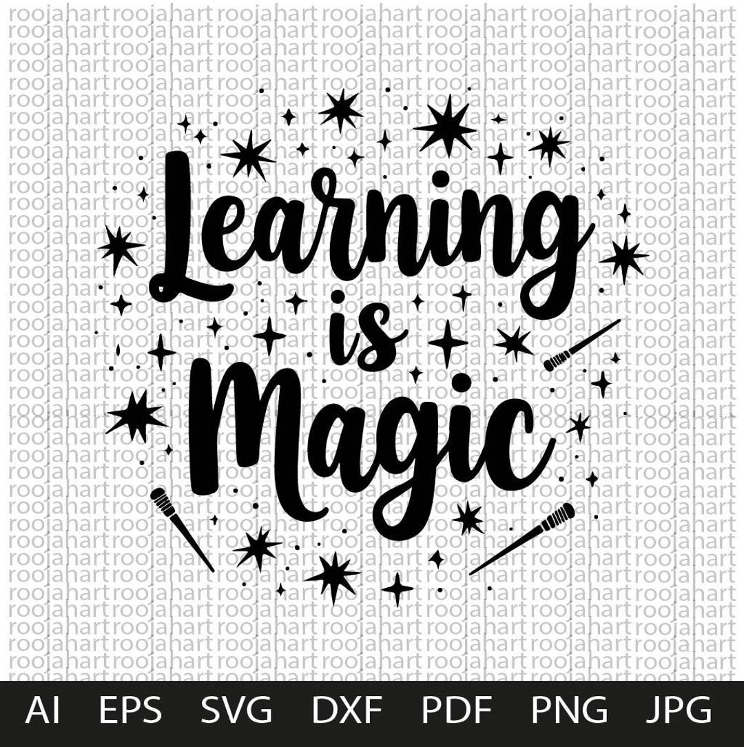 Learning is Magic SVG Design – Inspirational Education Quote – Perfect ...