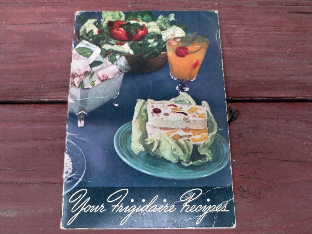 1938 Your Frigidaire Recipes Cook Book, General Motors Sales ...