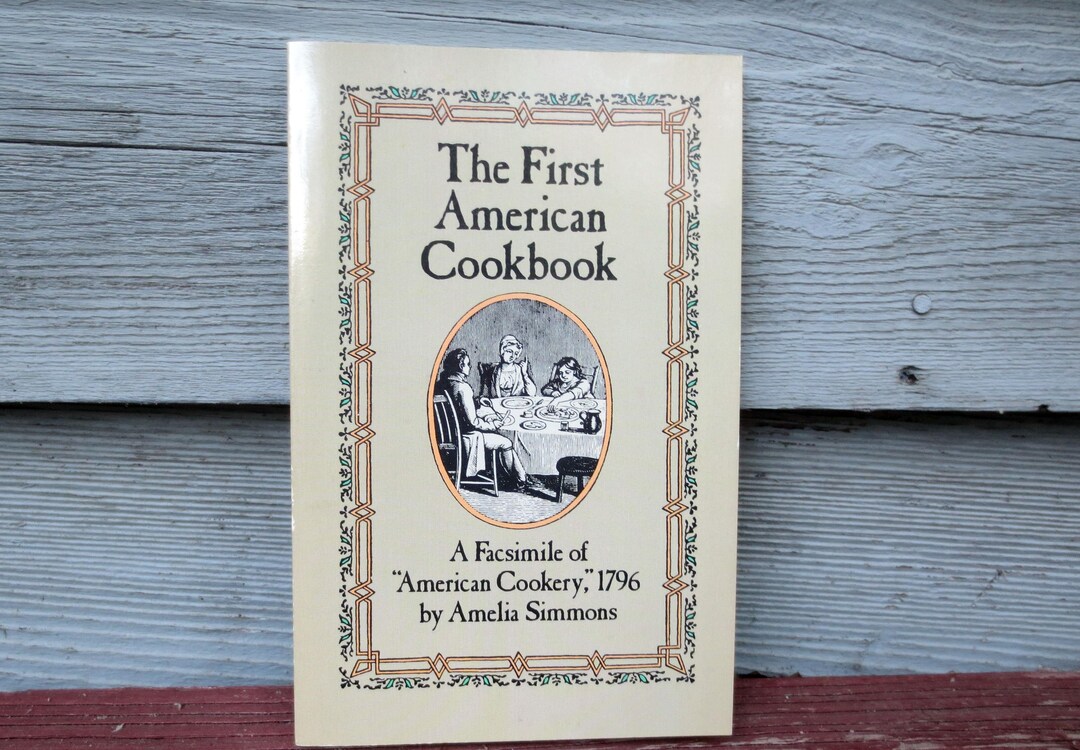 1990s the First American Cookbook, A Facsimile of american Cookery 1796 ...
