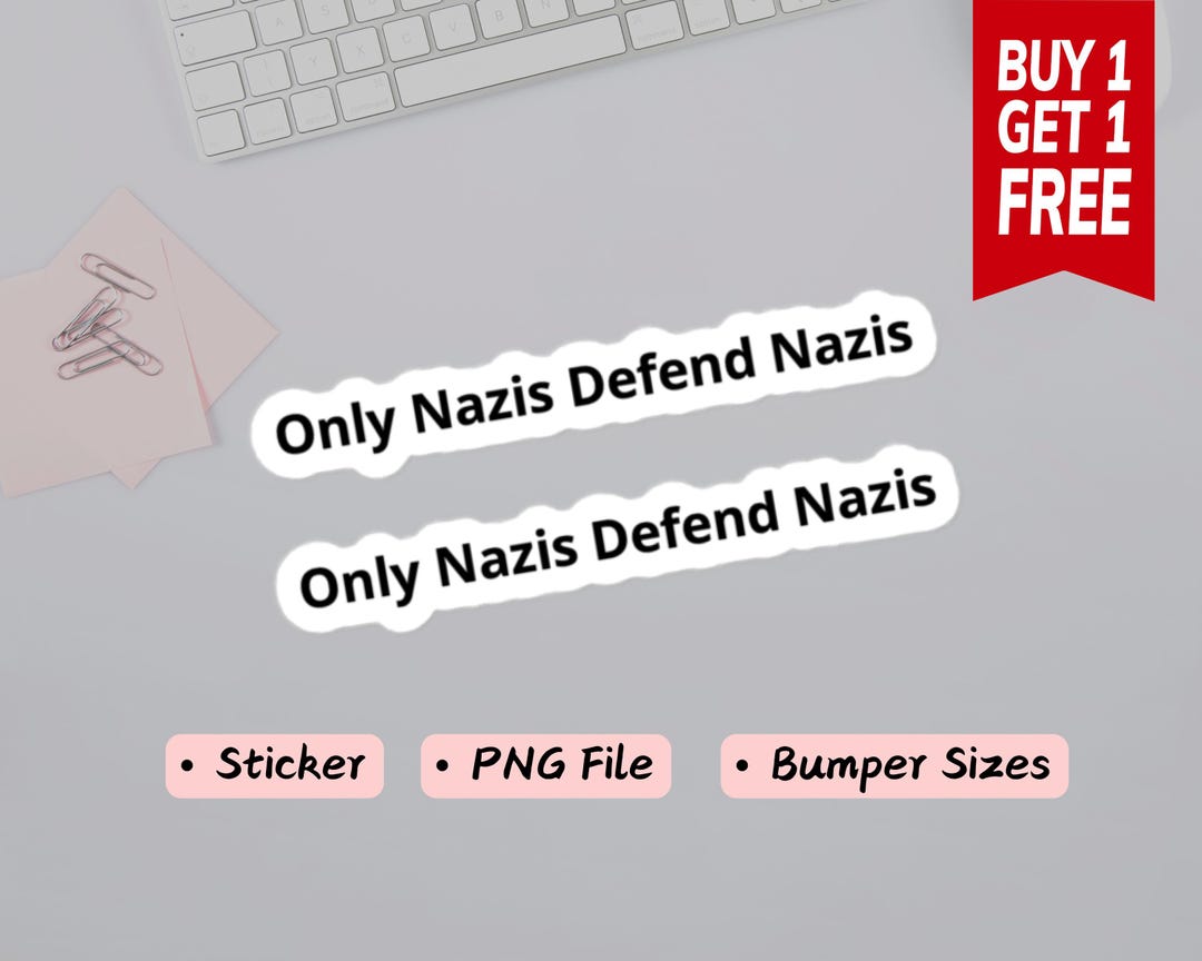 Only Nazis Defend Nazis Sticker & PNG, Resistance Sticker, Vinyl ...