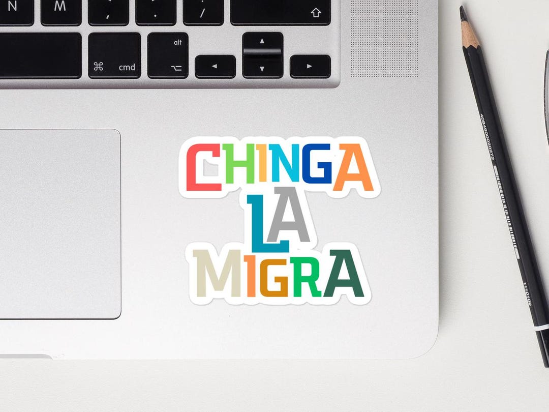 Chinga La Migra Stickers, Chinga La Migra Waterproof Bumper Sticker ...