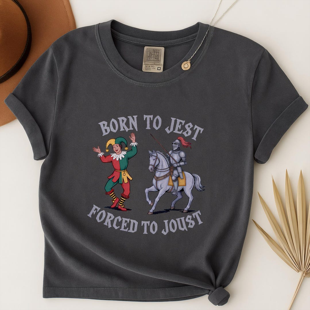 Born to Jest Forced to Joust Shirt, Funny Meme Tee, Medieval Middle ...