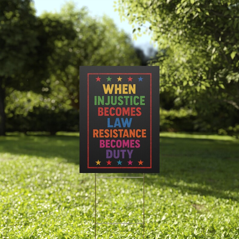 When Injustice Becomes Law Resistance Becomes Duty Protest Sign ...