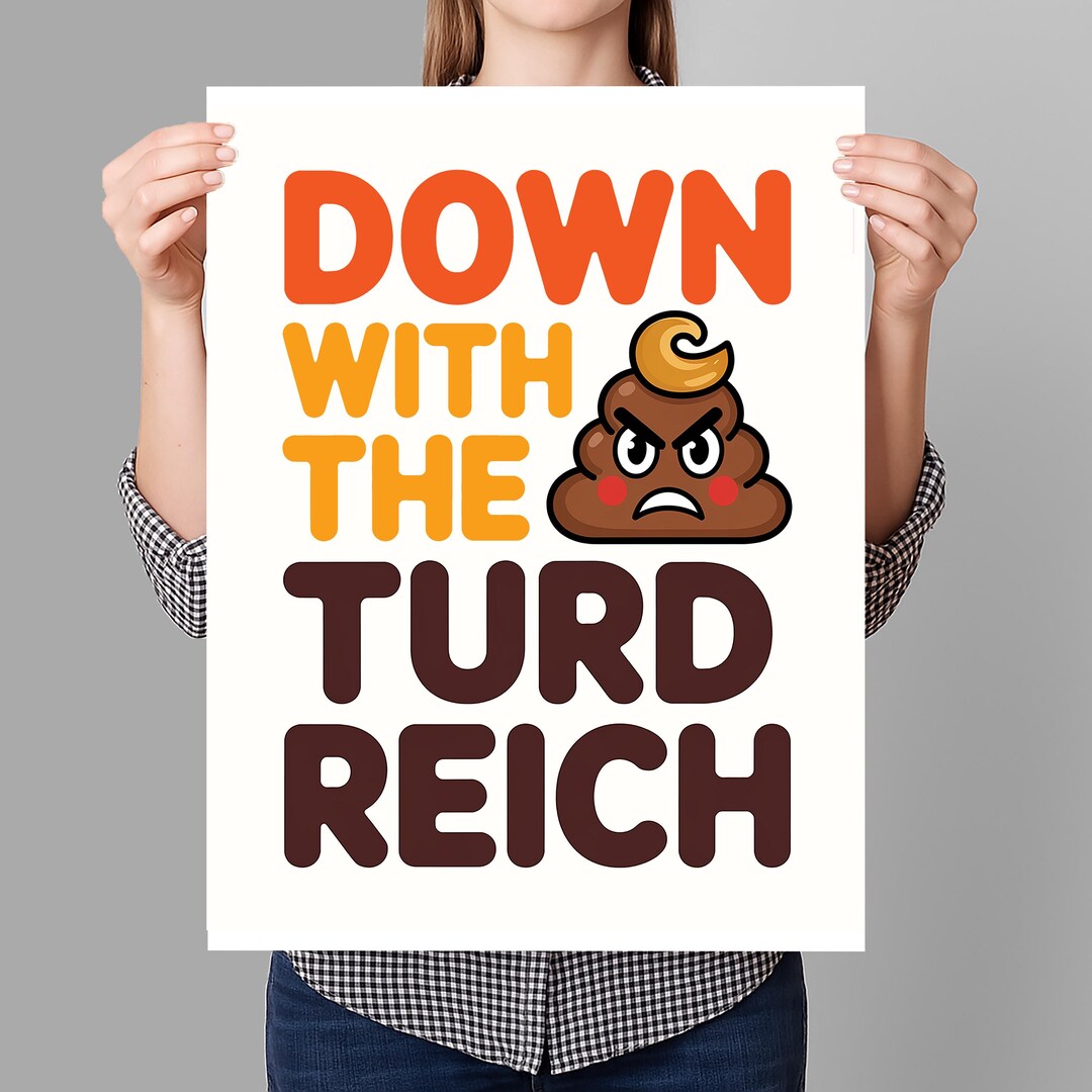 Turd Reich Resist Protest Sign PRINTABLE, Anti-trump Protest Poster ...
