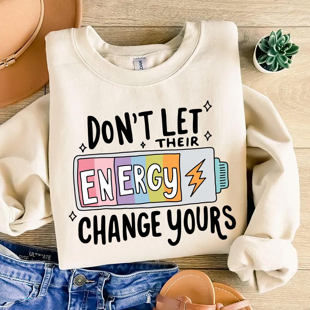 Don't Let Their Energy Change Yours PNG, Self Love Shirt Png, Mental ...