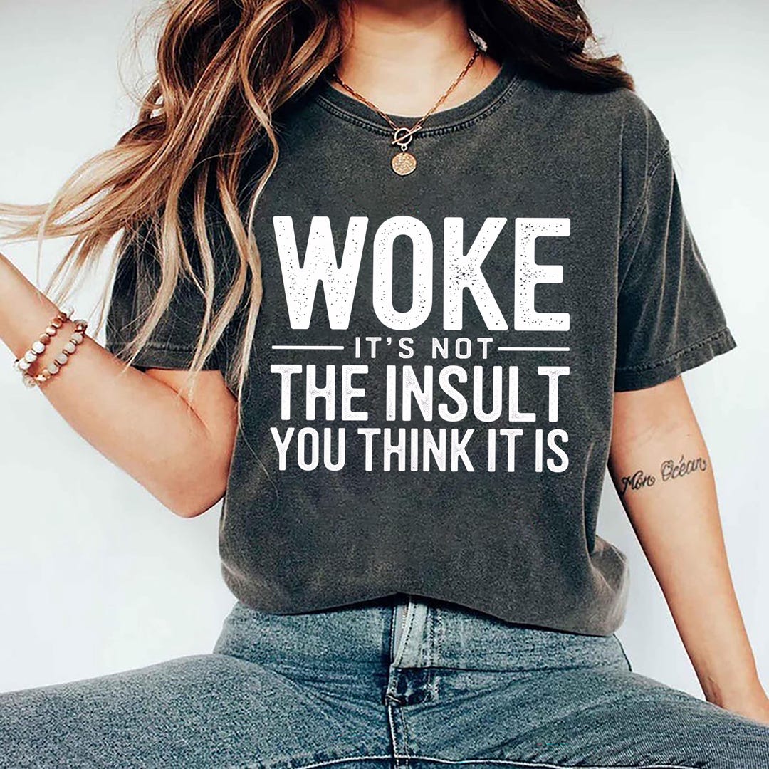 Woke is Not an Insult PNG, Woke Shirt PNG, Pro-democracy Anti-trump ...