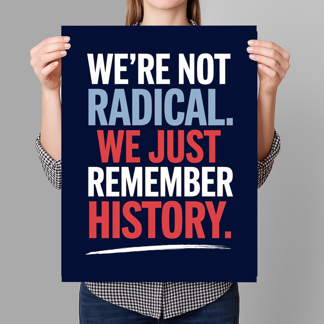 Non siamo radicali, ricordiamo solo la storia. Cartello di protesta ...