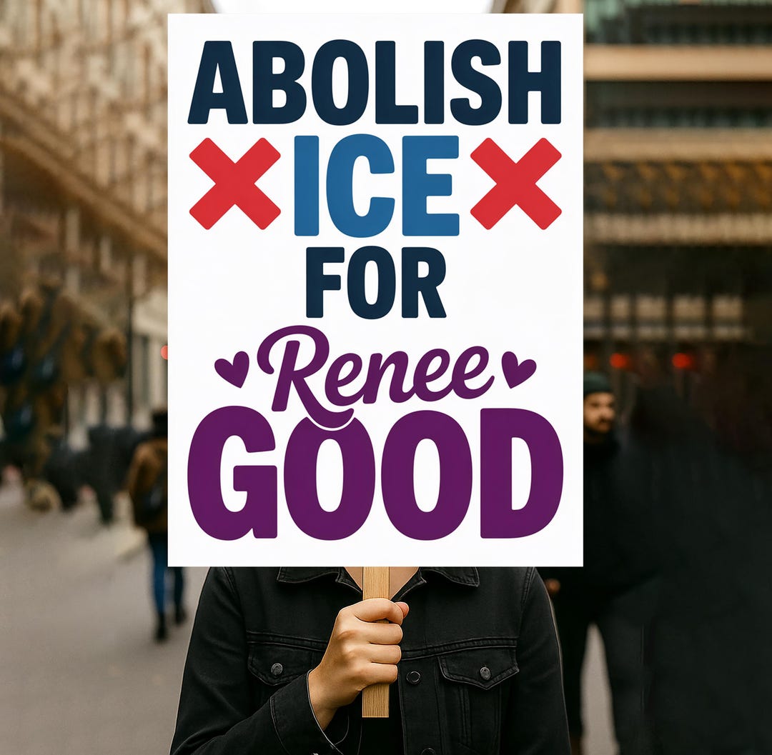 Justice for Renee Good Protest Sign PRINTABLE, Anti-trump, Abolish ICE ...
