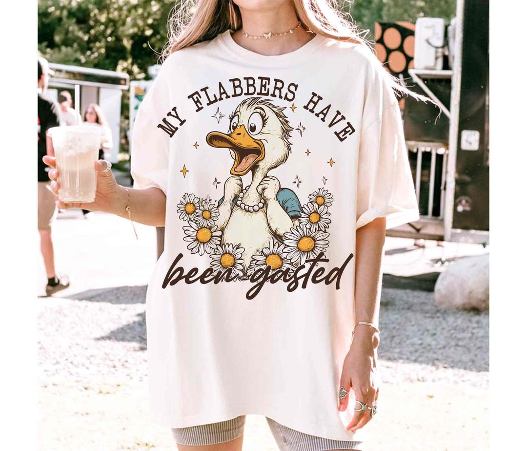 My Flabbers Have Been Gasted PNG, Sarcastic Goose Humor Png, Gag Gift ...