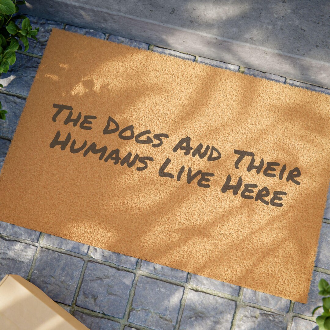 The Dogs and Their Humans Live Here - Doormat - Etsy