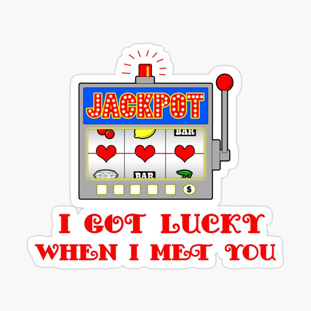Slot Machine Sticker - I Got Lucky - Casino, Gambling, Love, Valentines ...