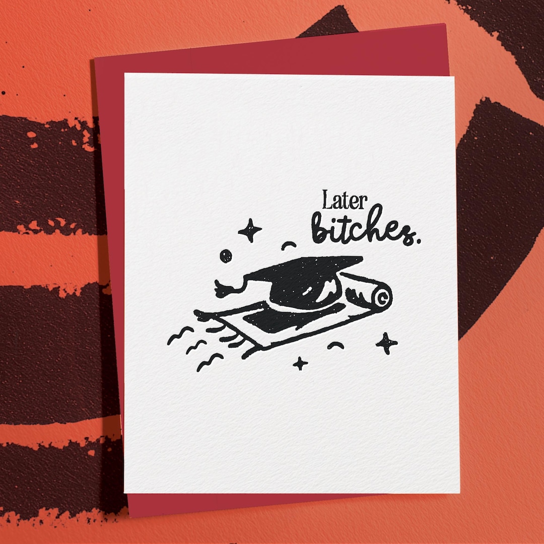 Funny Graduation Card: Snarky 'later Bitches' Greeting - Etsy
