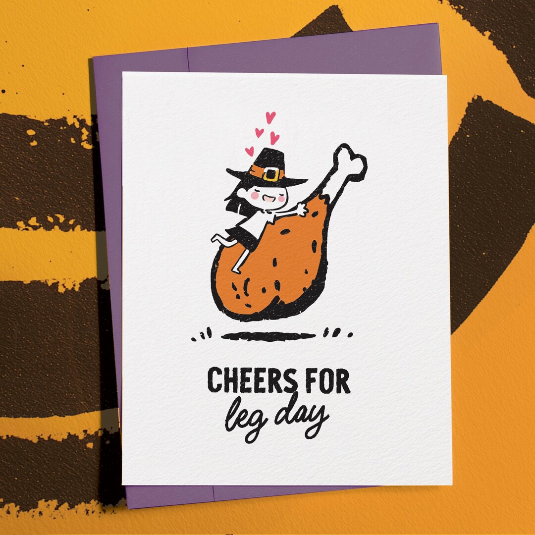 Funny Thanksgiving Card: 'cheers for Leg Day' Turkey Leg Illustration ...