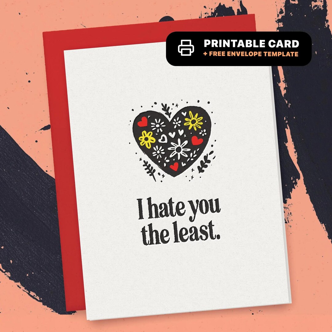 I Hate You the Least Printable Valentine's Day Greeting Card, Instant ...