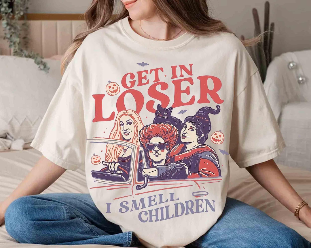 Disney Sanderson Sisters Get in Loser I Smell Children Shirt, Disney ...