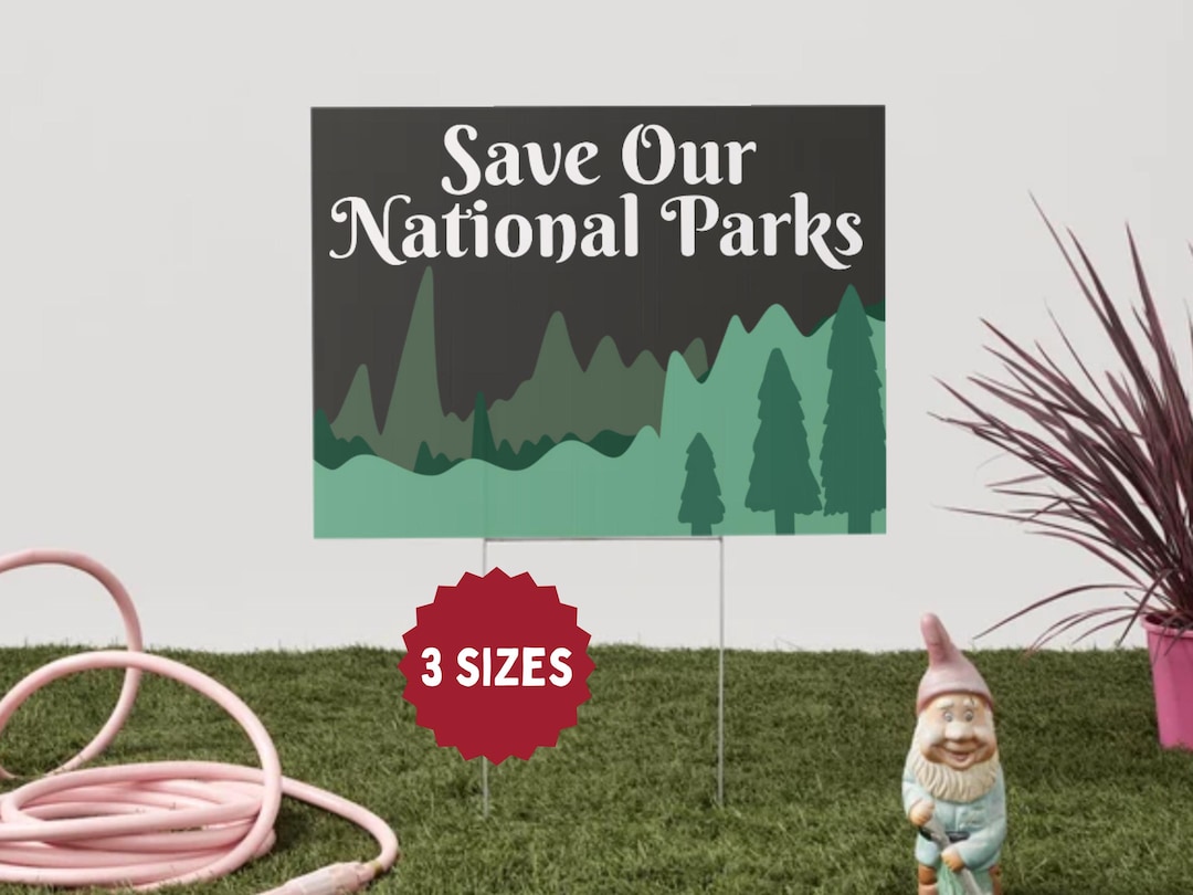 Save Our National Parks Yard Sign: Outdoor Protest Sign - Etsy