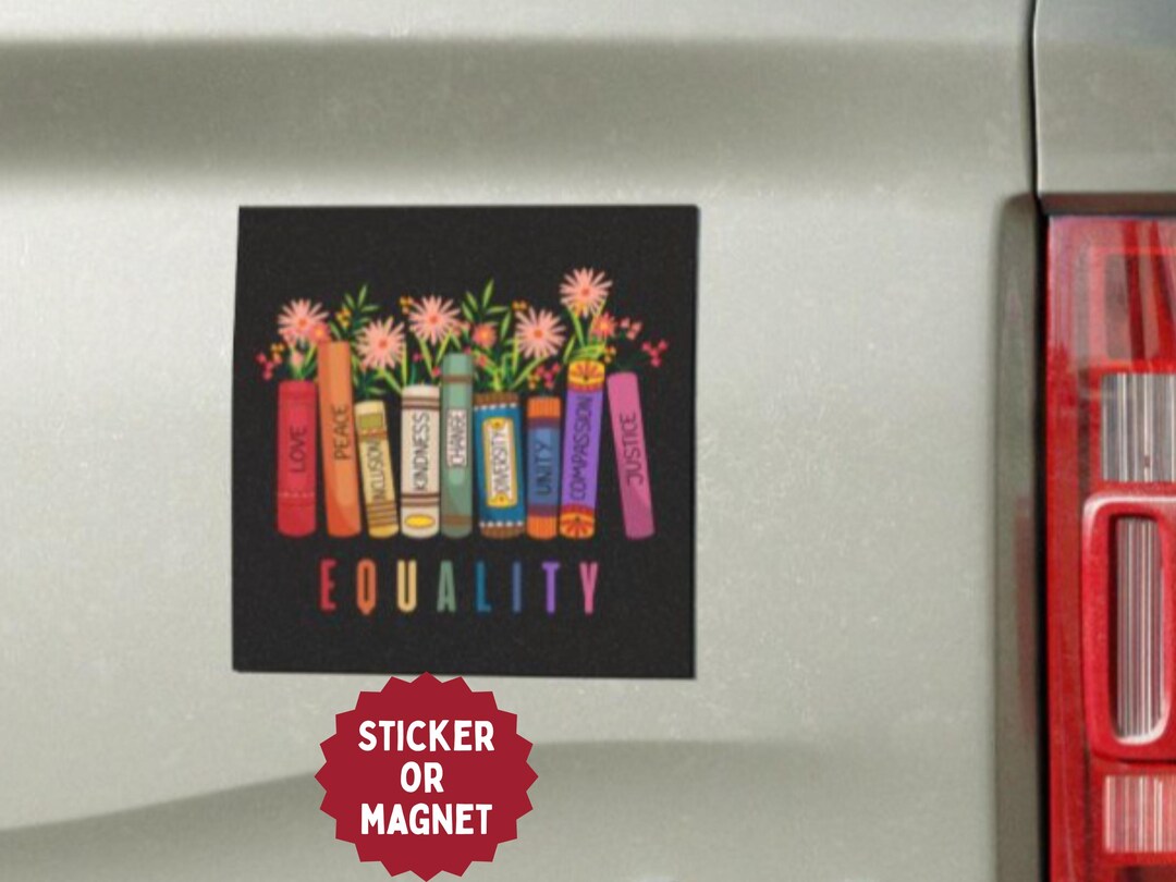 Equality Sticker or Magnet: Diversity, Inclusion, Pride Indoor/outdoor ...